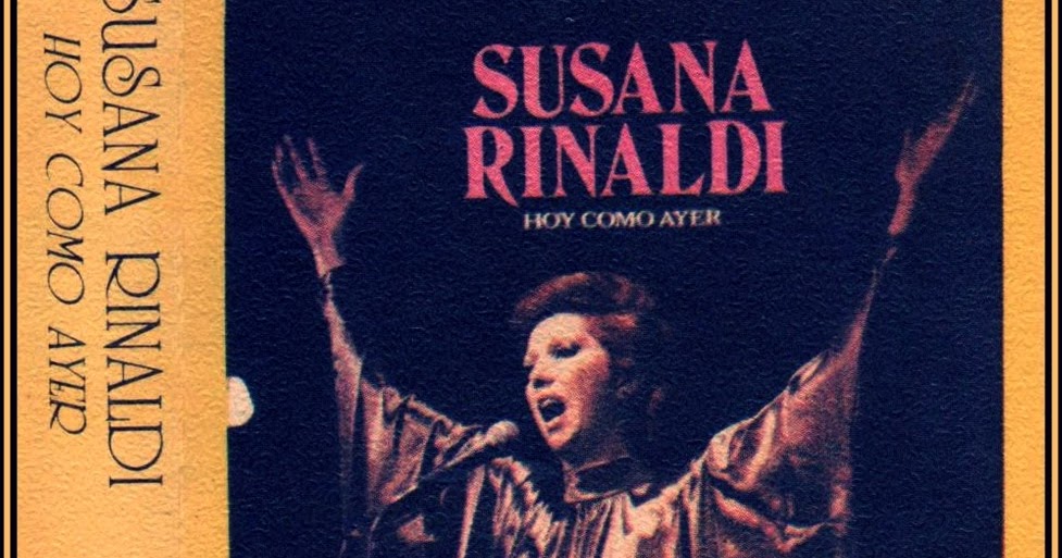 Voces de la Patria Grande: Susana Rinaldi - HOY COMO AYER