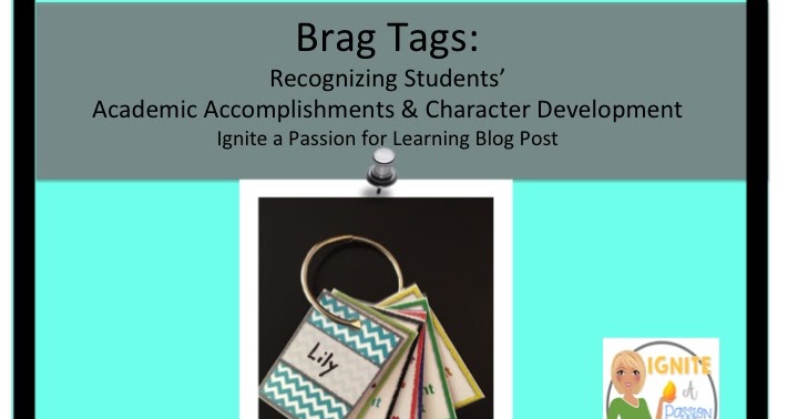 Ignite a Passion for Learning: Brag Tags: Not Just Another Reward