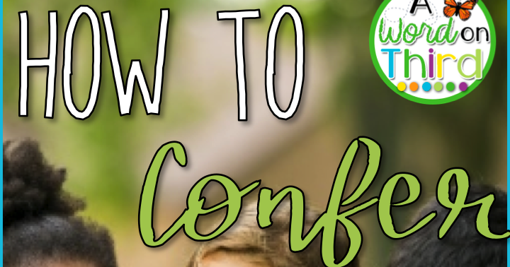 How To Confer Like A Boss: Classroom Management Magic | A Word On Third