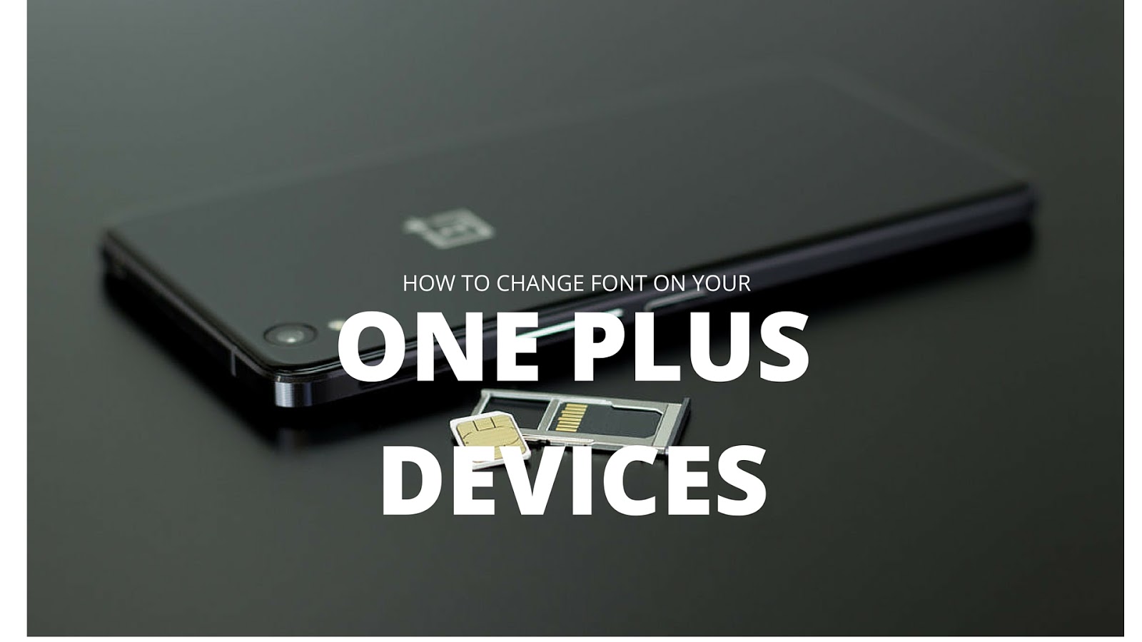How To Change Font On Your One Plus Devices One Plus Guide how-to-change-font-on-your-one-plus-devices-one-plus-guide