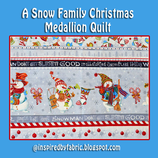 Inspired by Fabric: A Snow Family Christmas Medallion Quilt - Day 3