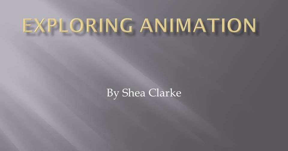 Shea Clarke level 2: Level 2 Exploring Animation