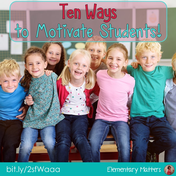 Elementary Matters Ten Ways To Motivate Students elementary-matters-ten-ways-to-motivate-students