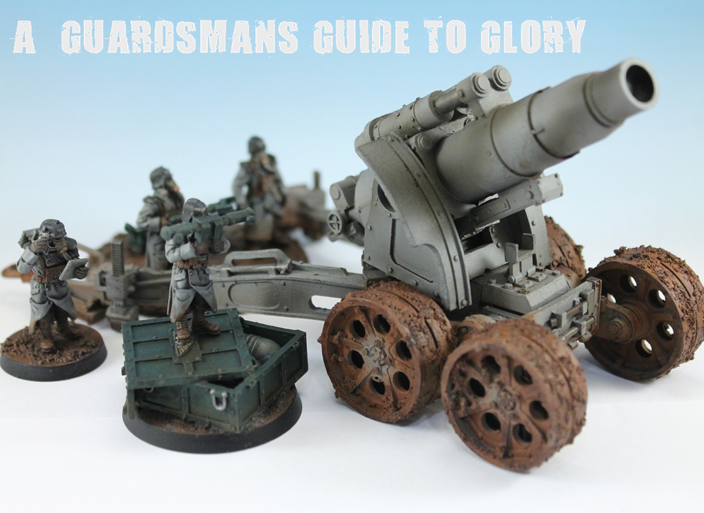 A Guardsman's Guide to Glory: The Big Guns of Krieg - Medusa Siege Gun