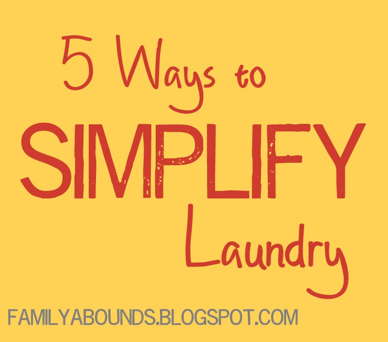 Family Abounds: 5 Ways to Simplify Laundry