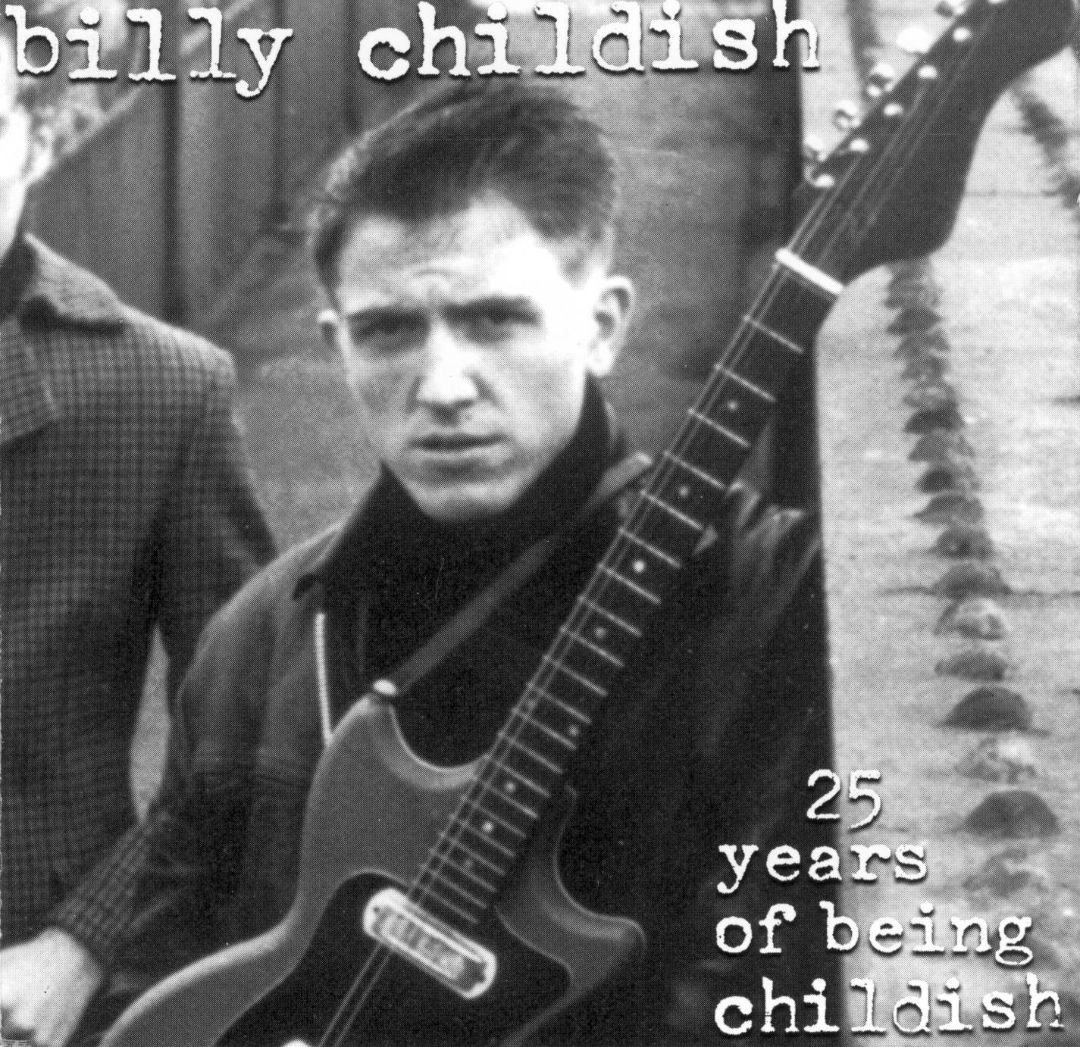 Billy Childish - 25 Years Of Being Childish (2002)