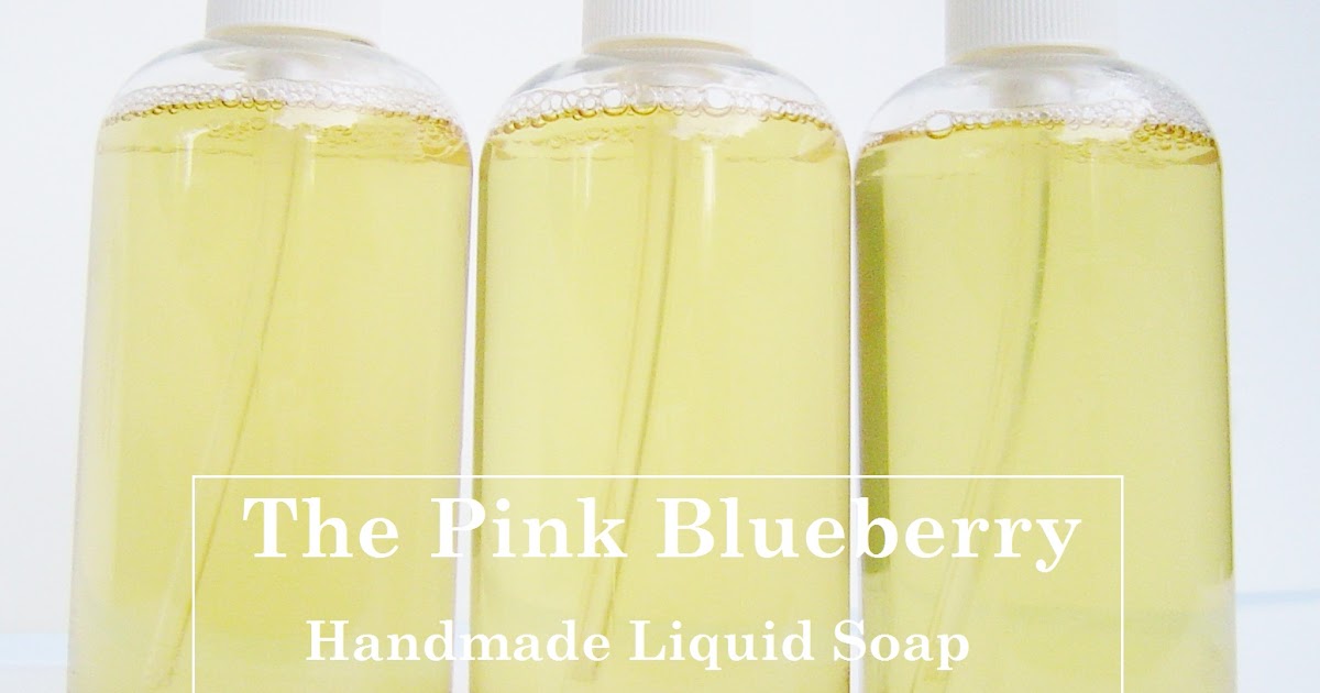 The Pink Blueberry: Handmade Liquid Soap
