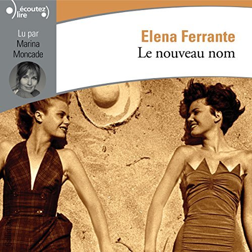 Lire, relire, ne pas lire...: Le nouveau nom (L'amie prodigieuse tome 2 ...