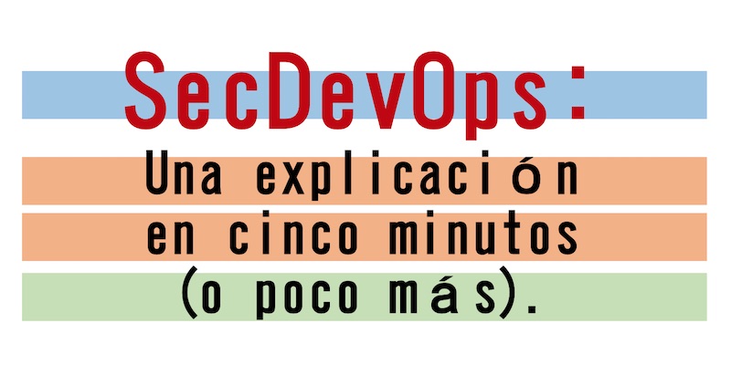 Un informático en el lado del mal: SecDevOps: Una explicación en cinco ...