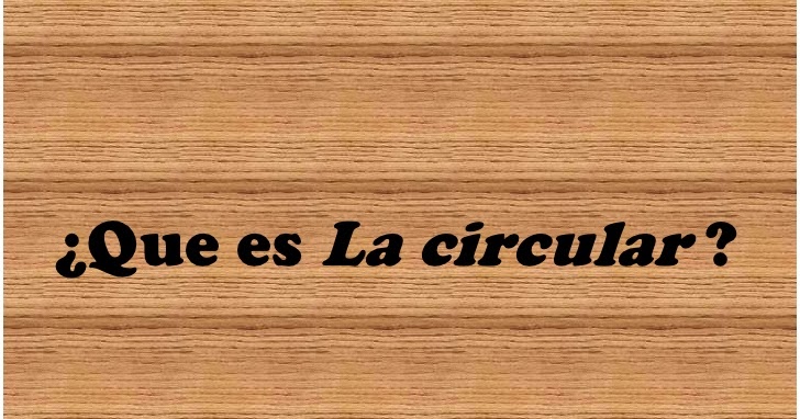 "La circular"