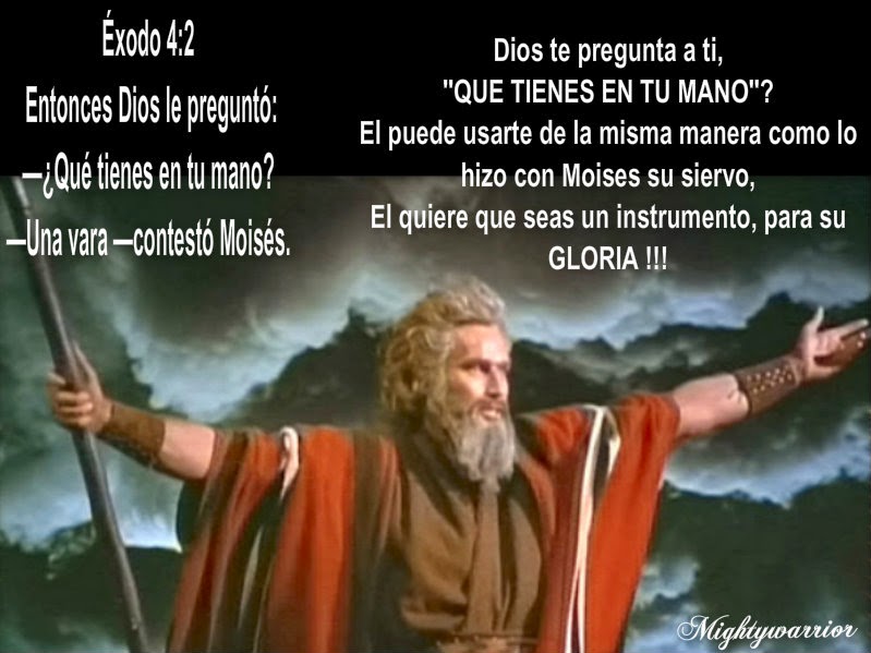 JESUS PODEROSO GUERRERO: EXODO 4:2 ~~~ QUE TIENES EN TU MANO