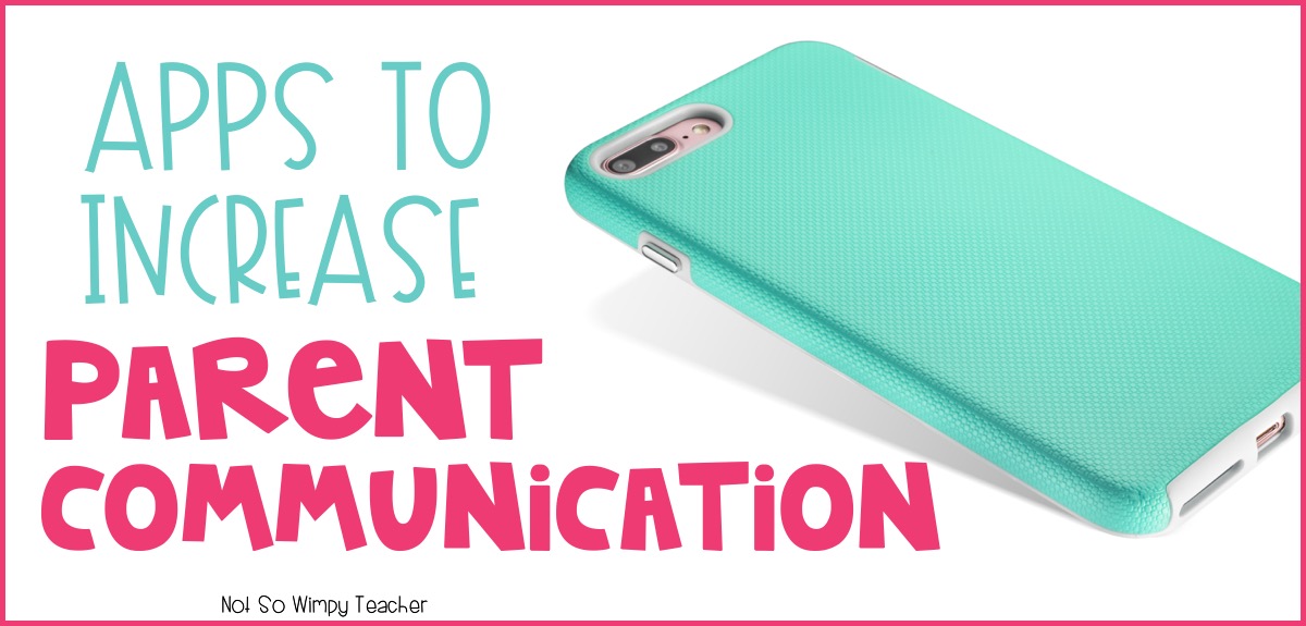 Apps to Increase Parent Communication - Not So Wimpy Teacher