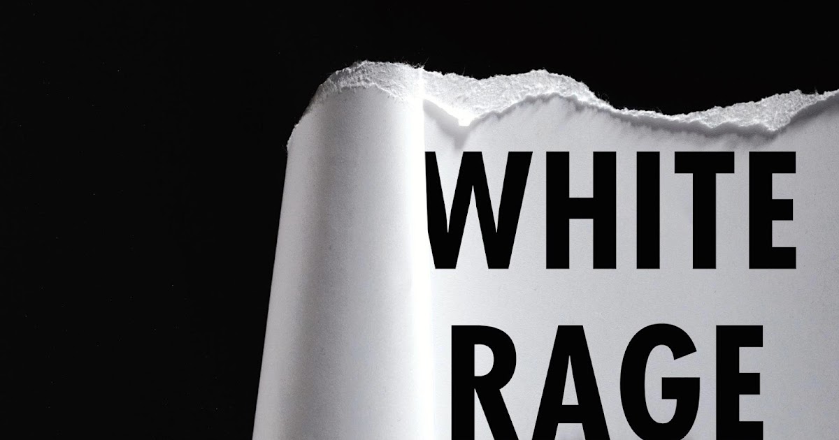 NewBlackMan (in Exile): A History (and Present) of White Rage in the ...