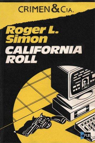 La antigua Biblos: California Roll - Roger L. Simon