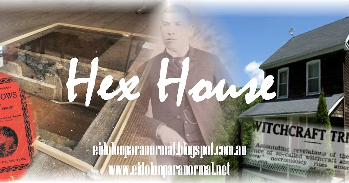 Eidolon Paranormal Australia: Hex House