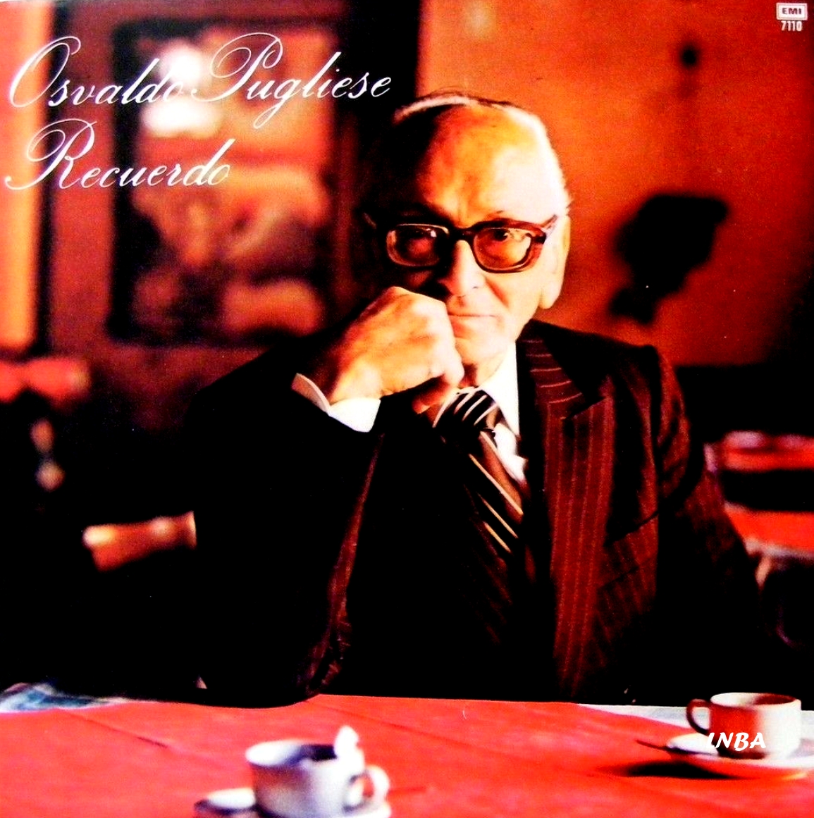 La nova Botica del Aleman.: Tango - Osvaldo Pugliese – Recuerdo