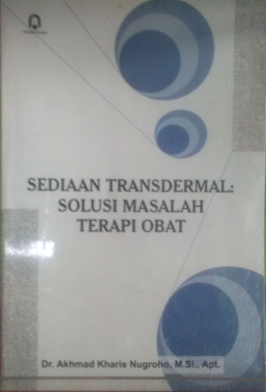 Toko Buku Sang Media : SEDIAAN TRANSDERMAL SOLUSI MASALAH TERAPI OBAT