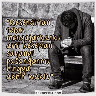 Kata Bijak Kesendirian Bahagia | Kata-Kata Bijak
