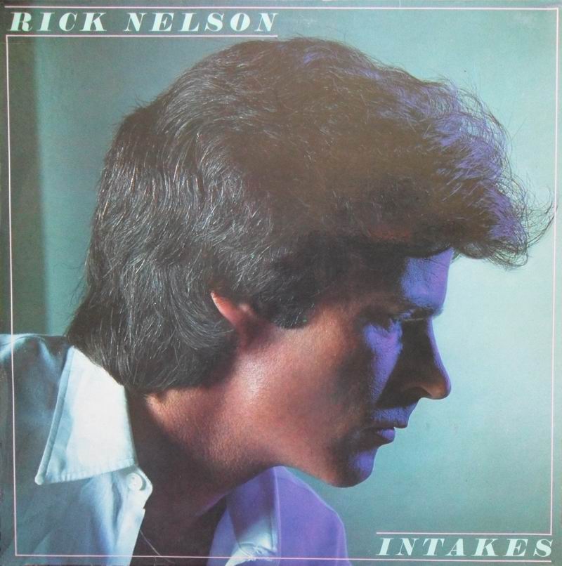 18 RODAS: RICK NELSON - Intakes (Epic, 1977)