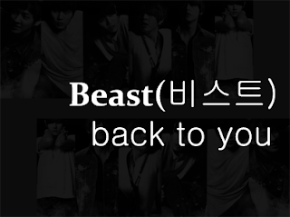 {A♔J} ⊱ Crazy life of a fan girl ~: Beast(비스트) - Back to You (ENG+ROM ...