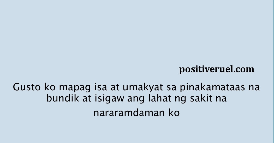 Tagalog Love Quotes - Gusto ko mapag isa at umakyat sa pinakamataas na ...