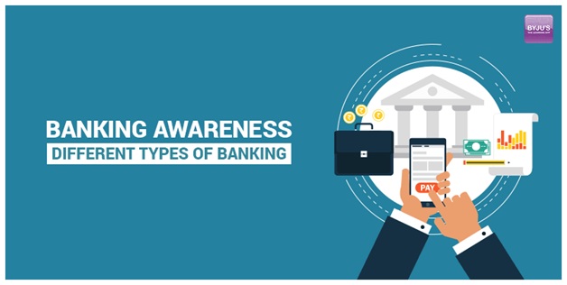 Banking Awareness: Different Types of Banking.
