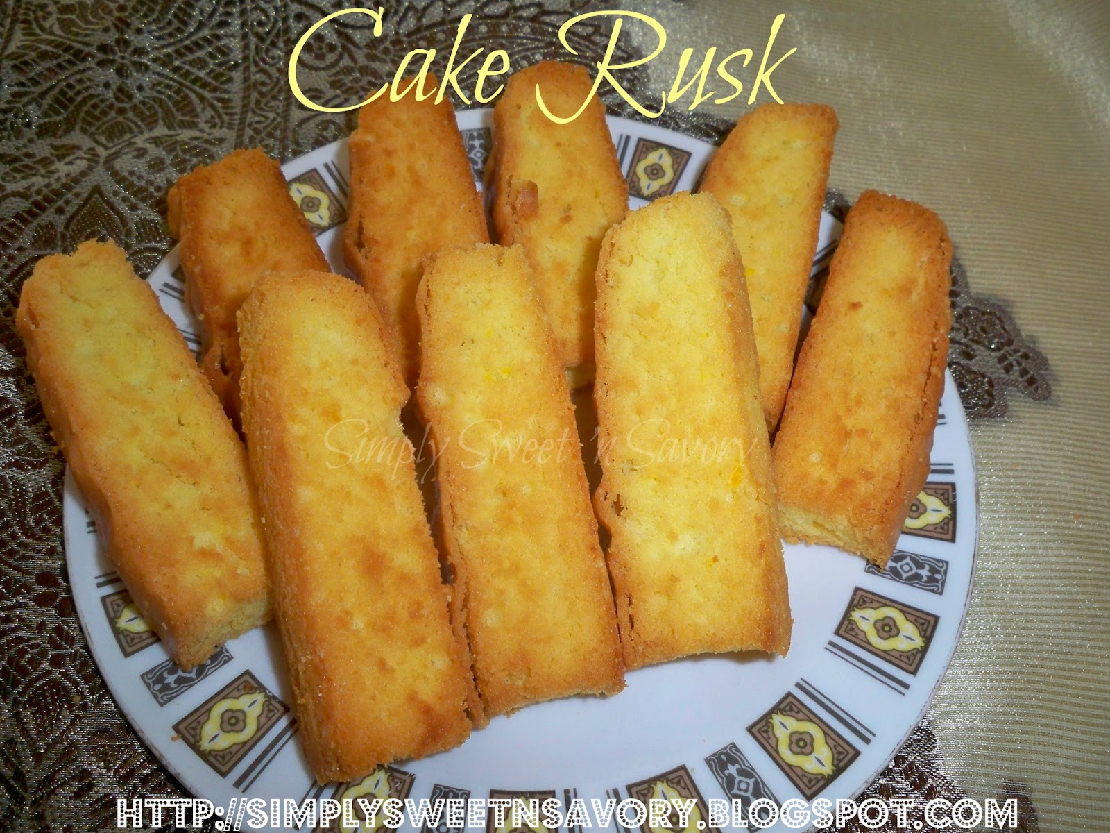 Simply Sweet 'n Savory: Cake Rusk