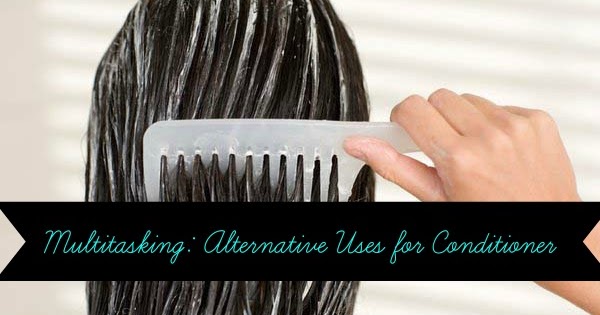 Cheap Trick: Alternative Uses for Hair Conditioner | @girlythingsby_e ...