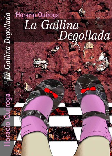 RESUMEN LA GALLINA DEGOLLADA - Horacio Quiroga