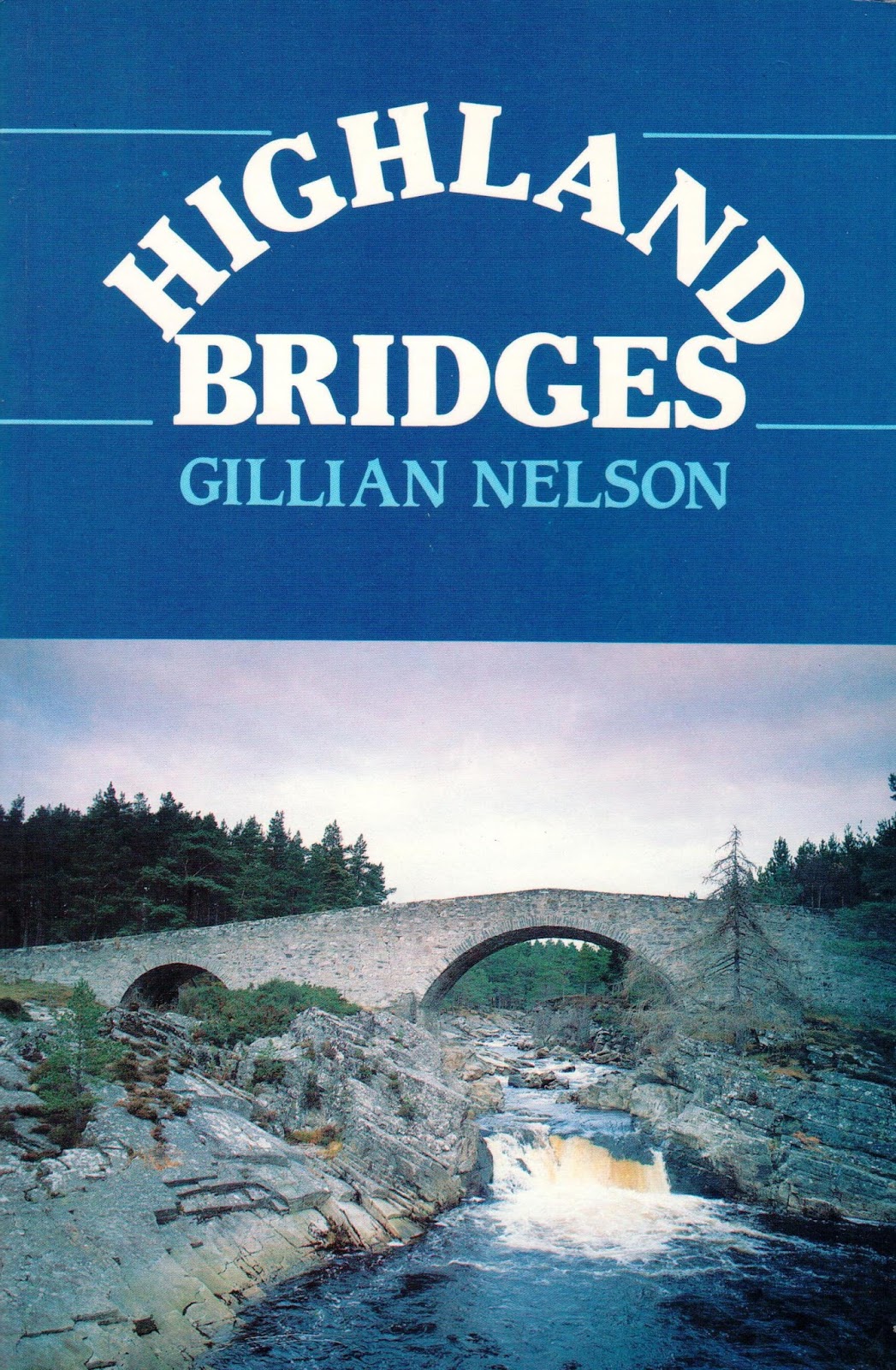 The Happy Pontist: 10 essential bridges books: 4. Highland Bridges