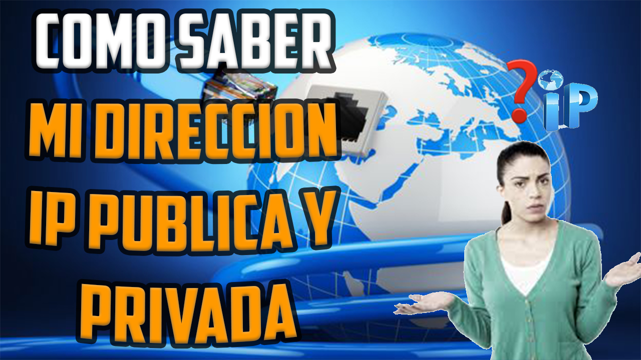 tutorial de Como saber mi IP privada o publica - J master oficial