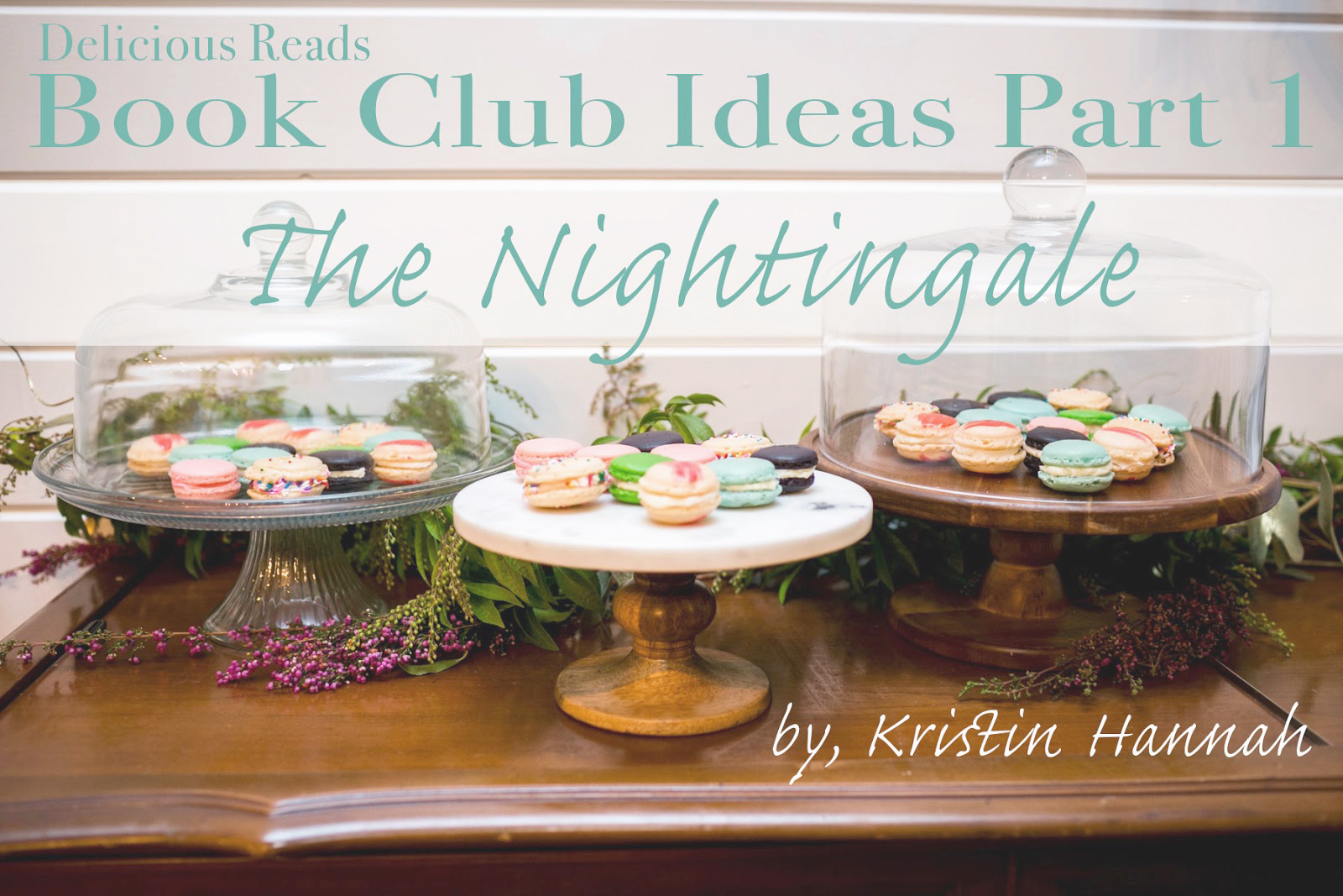 Delicious Reads Book Club Ideas For The Nightingale By Kristin delicious-reads-book-club-ideas-for-the-nightingale-by-kristin