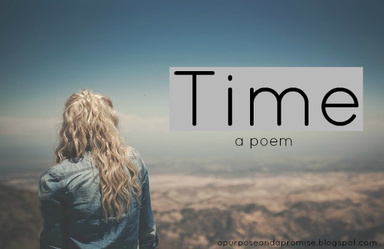 A Purpose and A Promise: Time~ A Poem