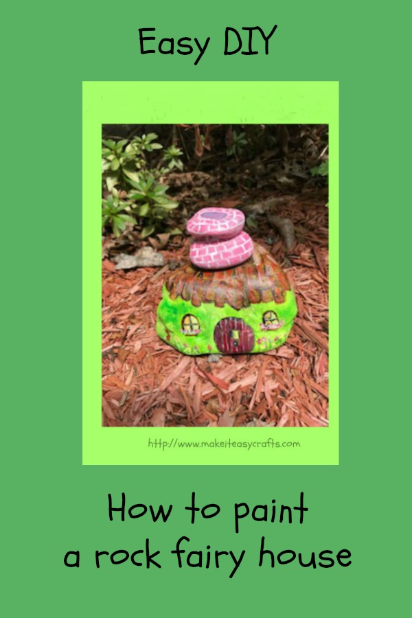 Make it easy crafts: How to quickly make a sweet little rock fairy house