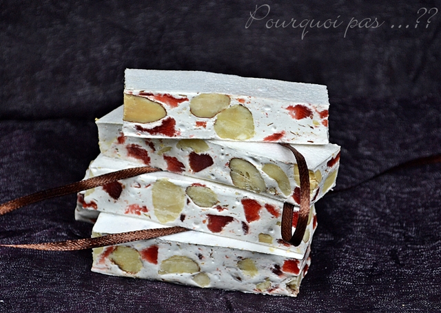 Pourquoi pas .... ??: Nougat aux fruits secs et fraises séchées
