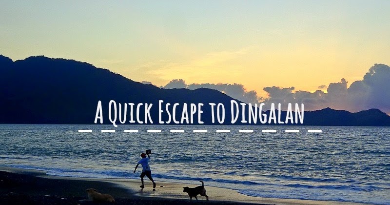 A Quick Escape to Dingalan (I Bet, You Probably Haven't Heard of This ...