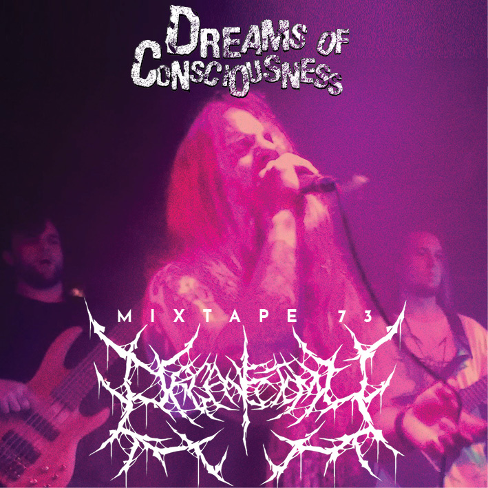 Dreams Of Consciousness: Mixtape 74 - Disemboweling The Limbless