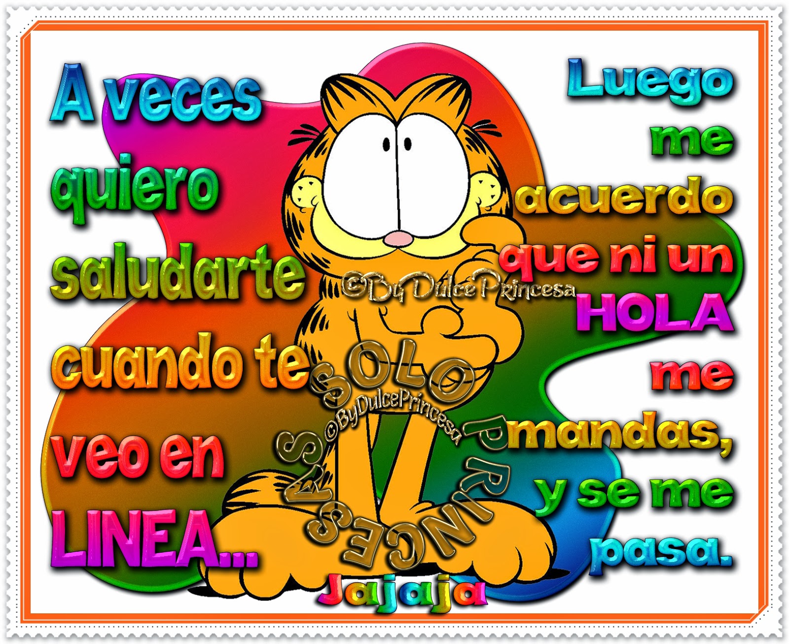 Imágenes y Carteles: A VECES QUIERO SALUDARTE CUANDO TE VEO EN LINEA