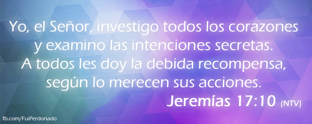 Jeremías 17:10 - Fui Perdonado