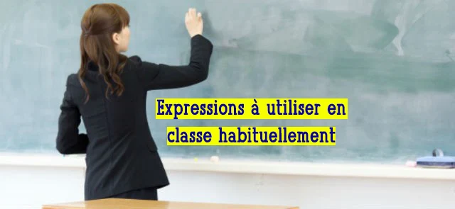 Expressions à utiliser en classe pour les enseignants