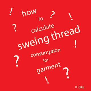 Calculate garment Sewing thread consumption - Online Apparel Solution