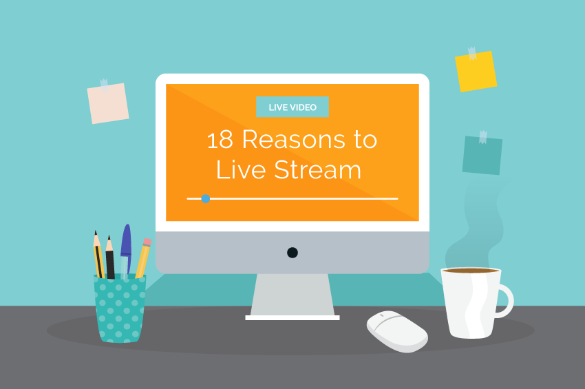 Video Marketing Stats: 18 Reasons Why You Should Live Stream (infographic)