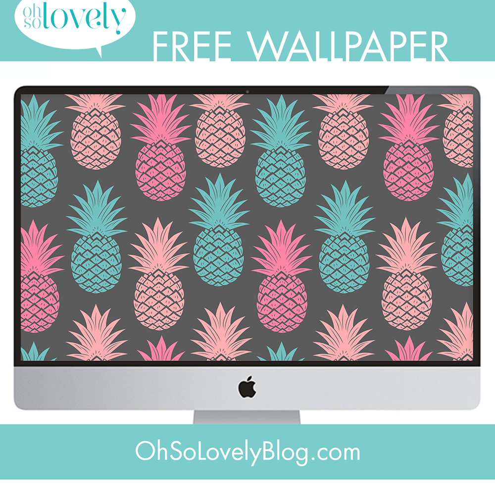 FREEBIES // PINEAPPLE DESKTOP WALLPAPERS – Oh So Lovely Blog