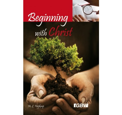 Petersham Bible Book & Tract Depot: Beginning with Christ by H.L. Heijkoop