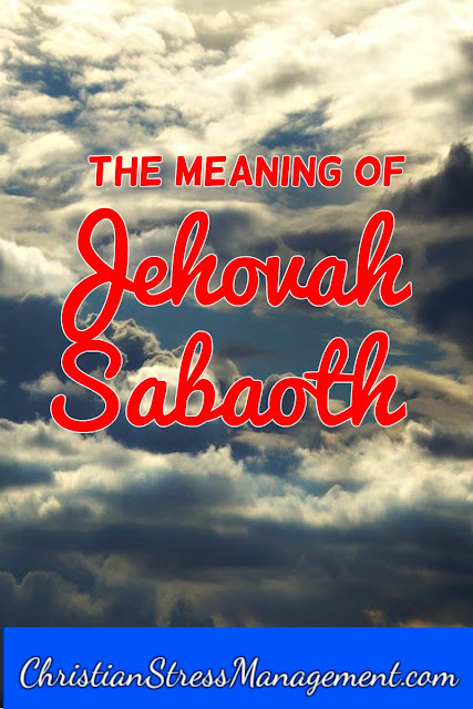 Christian Stress Management: The Meaning of Jehovah Sabaoth