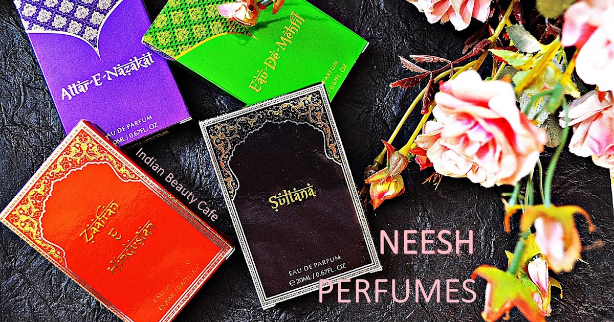 Indian Beauty Cafe: Neesh Perfumes Review