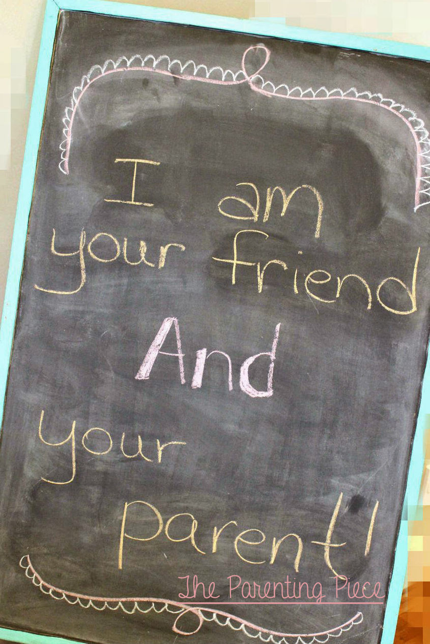 The Parenting Piece: Are You Their Friend AND Parent?