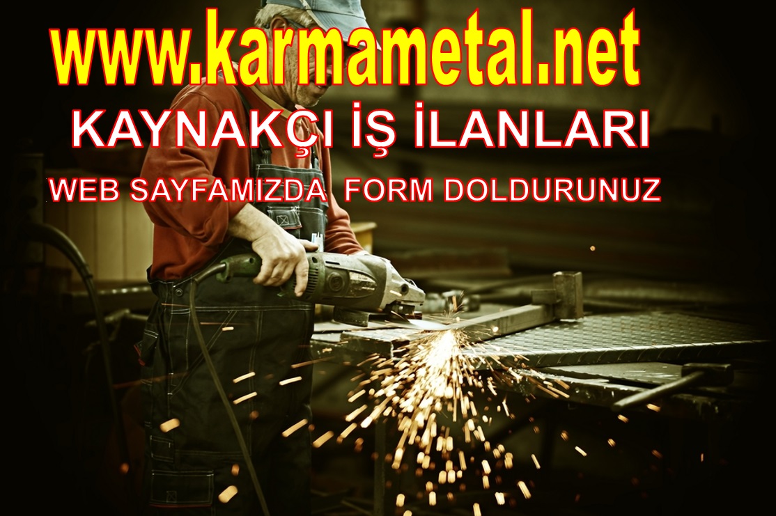 KAYNAKÇI İŞ İLANI - KARMA METAL