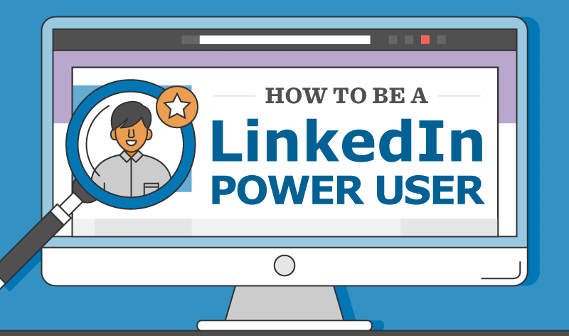 How to Become a LinkedIn Power User - #infographic