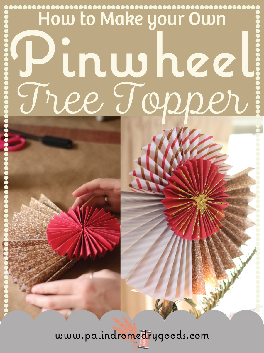 Make Your own Paper Pinwheel Tree Topper! - Palindrome Dry Goods